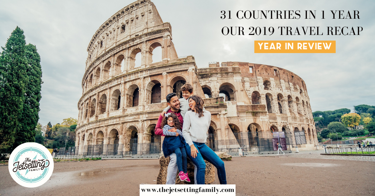 Our Full 2019 Travel Recap | The Jetsetting Family