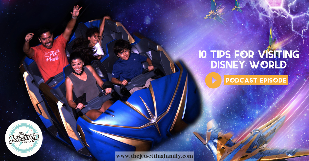 10 Tips for Visiting Disney World | The Jetsetting Family