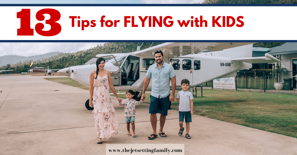 13 Tips For Flying With Kids | The Jetsetting Family